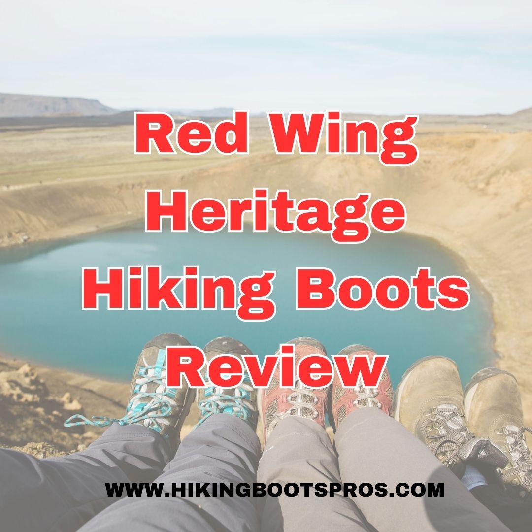 Top 3 Red Wing Heritage Hiking Boots Review - Classic Style